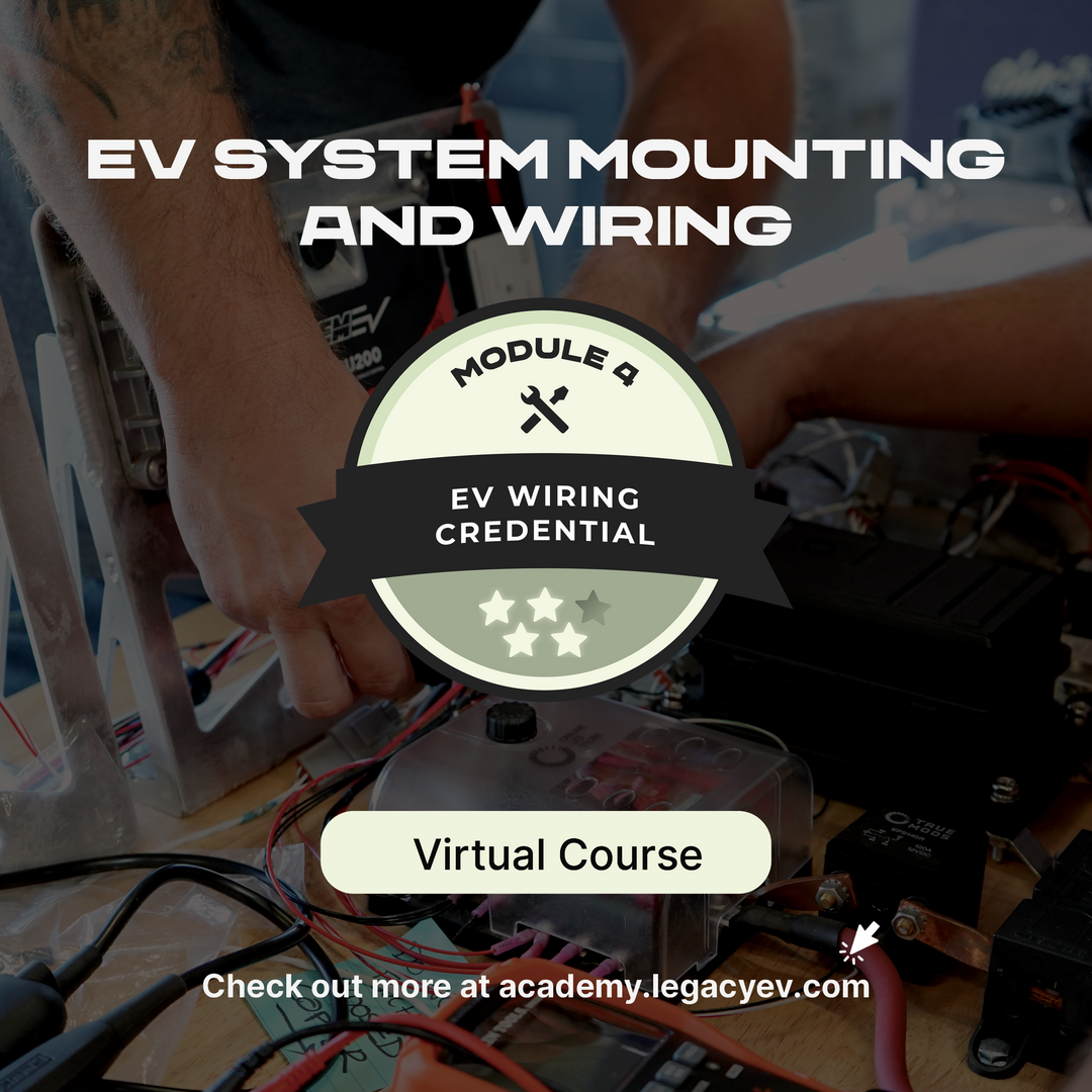 EV System Mounting and Wiring Online Course – Legacy EV